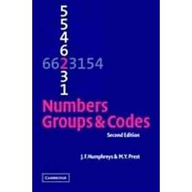 Find the best price on J F Humphreys: Numbers, Groups and Codes ...