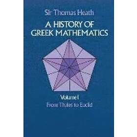 Find the best price on Thomas Heath: A History of Greek Mathematics ...