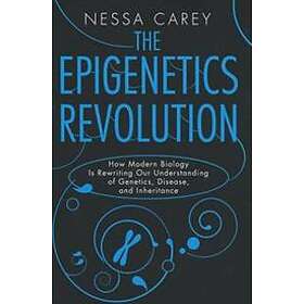 Find the best price on The Epigenetics Revolution: How Modern Biology ...