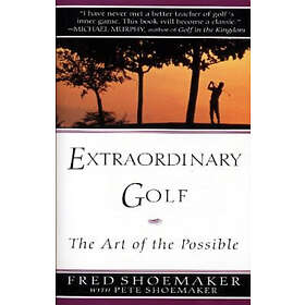 Find the best price on Extraordinary Golf: The Art of the Possible ...