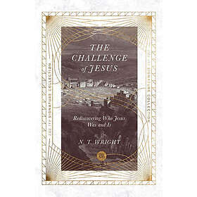 Find the best price on The Challenge of Jesus: Rediscovering Who Jesus ...