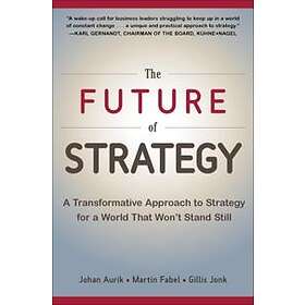 Find the best price on The Future of Strategy: A Transformative ...