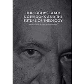 Find the best price on Heidegger’s Black Notebooks and the Future of ...