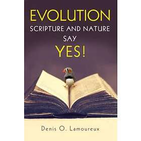 Find the best price on Evolution: Scripture and Nature Say Yes ...