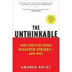 Find the best price on The Unthinkable: Who Survives When Disaster ...