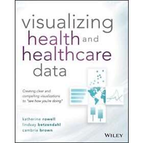 Find the best price on Visualizing Health and Healthcare Data ...