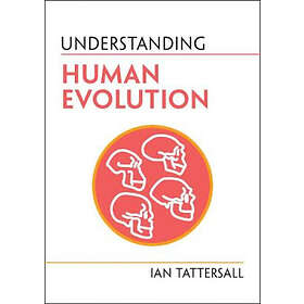 Find the best price on Understanding Human Evolution | Compare deals on ...