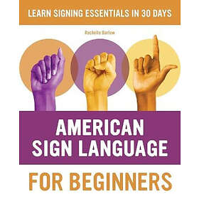 Find the best price on American Sign Language for Beginners: Learn ...