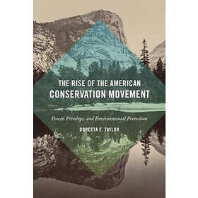 Find the best price on The Rise of the American Conservation Movement ...