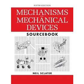 Find the best price on Mechanisms and Mechanical Devices Sourcebook ...