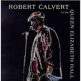 Find the best price on Robert Calvert Live At The Queen Elizabeth Hall ...