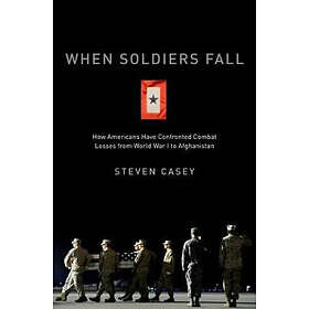 Find the best price on Steven Casey: When Soldiers Fall | Compare deals ...