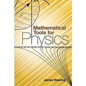 Find the best price on James Nearing, Physics: Mathematical Tools for ...