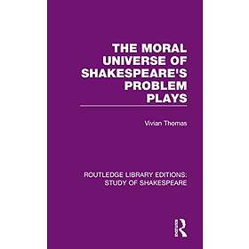 Find the best price on The Moral Universe of Shakespeare's Problem ...