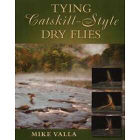 Find the best price on Tying Catskill-Style Dry Flies | Compare deals ...