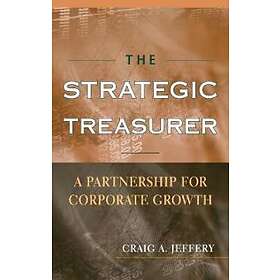 Find the best price on The Strategic Treasurer – A Partnership for ...