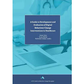 Find the best price on Prof Susan Michie, Prof Robert West: A Guide to ...