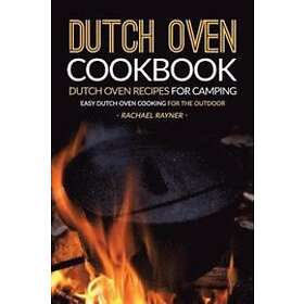 Find the best price on Rachael Rayner: Dutch Oven Cookbook Recipes for ...