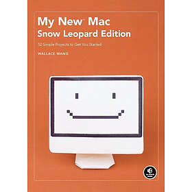 Find the best price on Simple NO STARCH PR Wang, Wallace My New Mac: Snow Leopard Edition 52 ...
