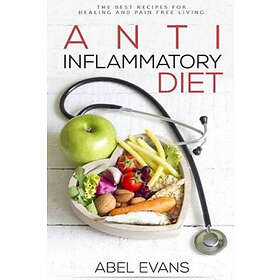 Find the best price on Anti-Inflammatory Diet: The Best Recipes for ...