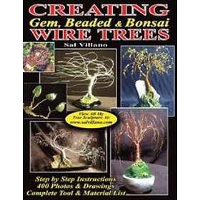 Find the best price on Step by Step Creating Gem, Beaded & Bonsai Wire ...