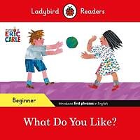 Find the best price on Ladybird Readers Beginner Level Eric Carle What ...