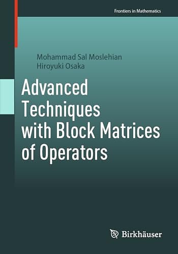 Find the best price on Advanced Techniques with Block Matrices of Operators | Compare deals on ...