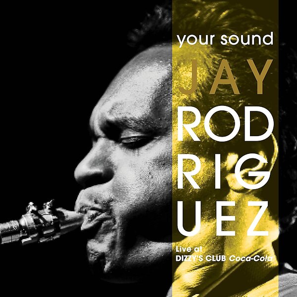 Find the best price on Jay Rodriguez Your Sound: Live At Dizzy’s Club ...