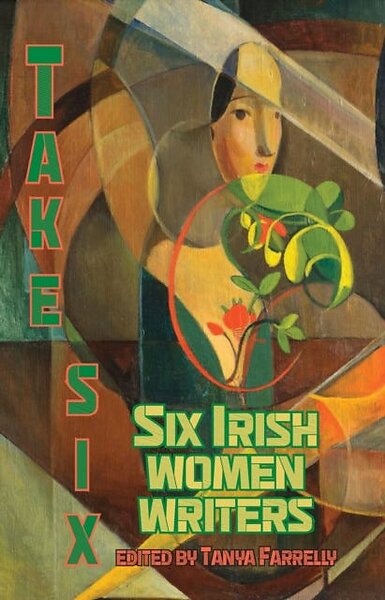 Find the best price on Take Six; Six Irish Women Writers | Compare ...