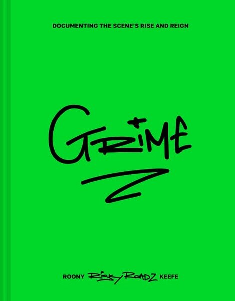 Find the best price on Grime Documenting the Scene’s Rise and Reign ...