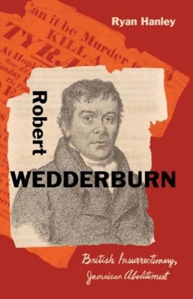 Find the best price on Robert Wedderburn British Insurrectionary ...