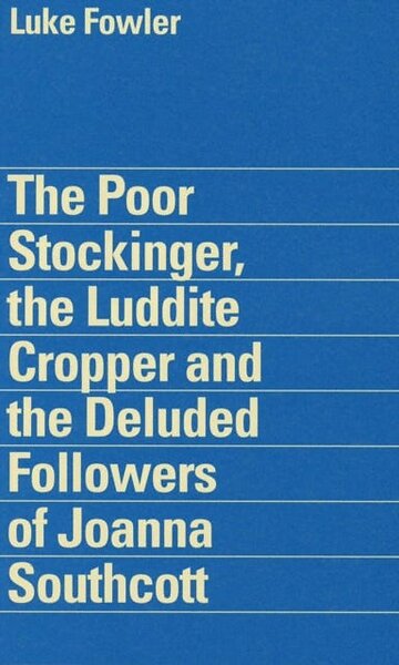 Find the best price on Luke Fowler The Poor Stockinger, The Luddite ...