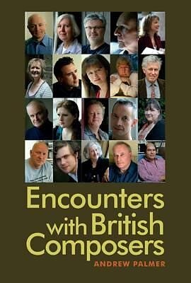 Find the best price on Andrew Palmer: Encounters with British Composers ...