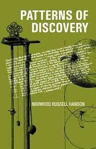 Find the best price on Norwood Russell Hanson: Patterns of Discovery ...